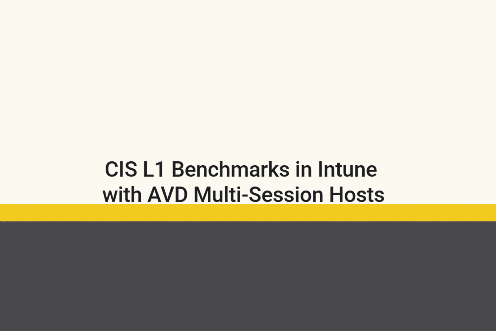CIS L1 Benchmarks in Intune with AVD Multi-Session Hosts